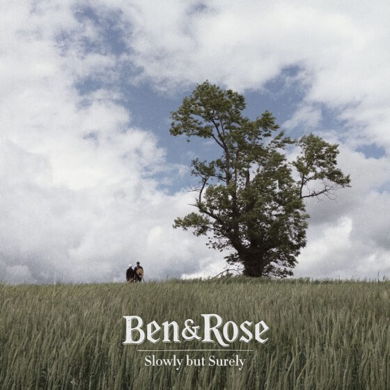 Full Album Coming From Ben & Rose: “Slowly But Surely” (The Album ...